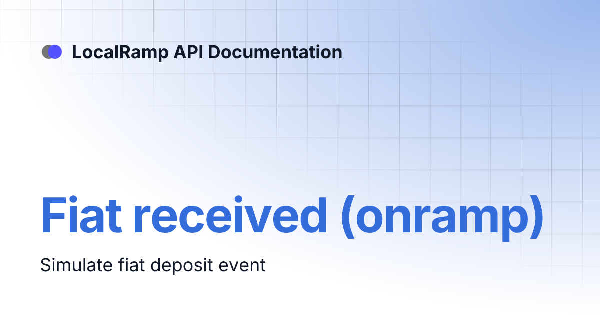 Fiat received (onramp) | LocalRamp API Documentation