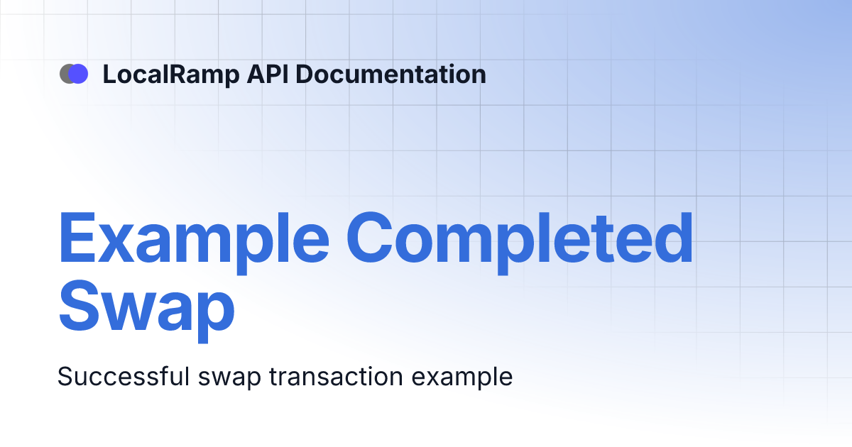 Example Completed Swap | LocalRamp API Documentation