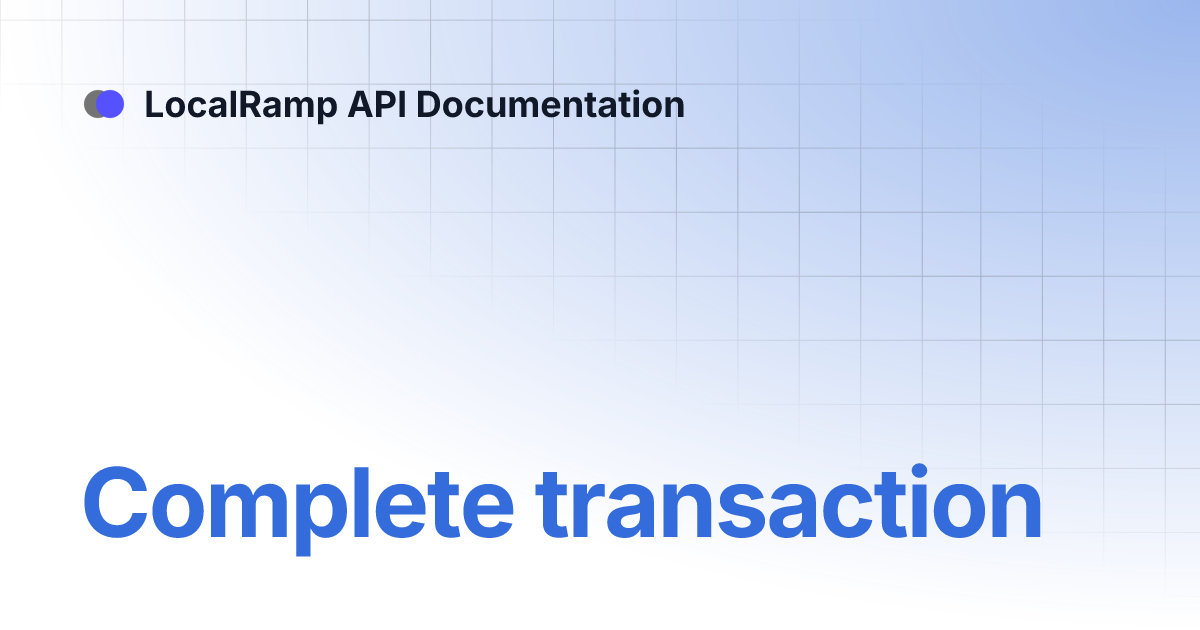 Complete transaction | LocalRamp API Documentation