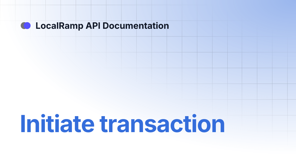 Initiate transaction | LocalRamp API Documentation