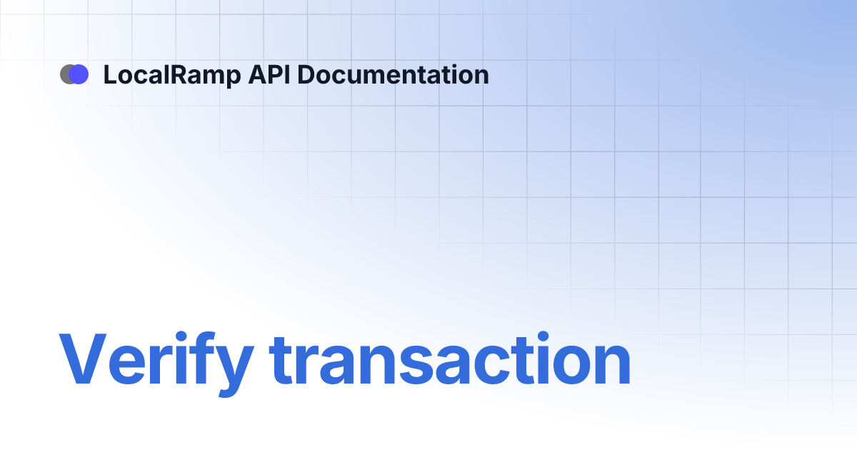 Verify transaction | LocalRamp API Documentation